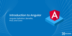 Introduction to Angular: Angular Definition and Benefits