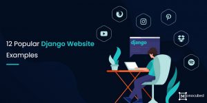 12 Best Django Website Examples You Must Focus in 2022