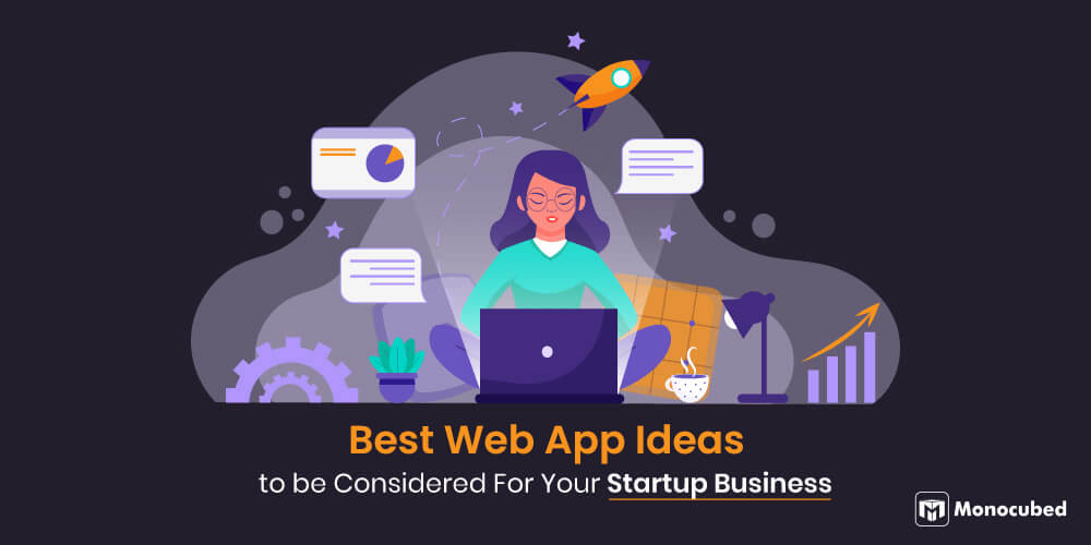 16 Best Web App Ideas To Be Considered For Startup Business