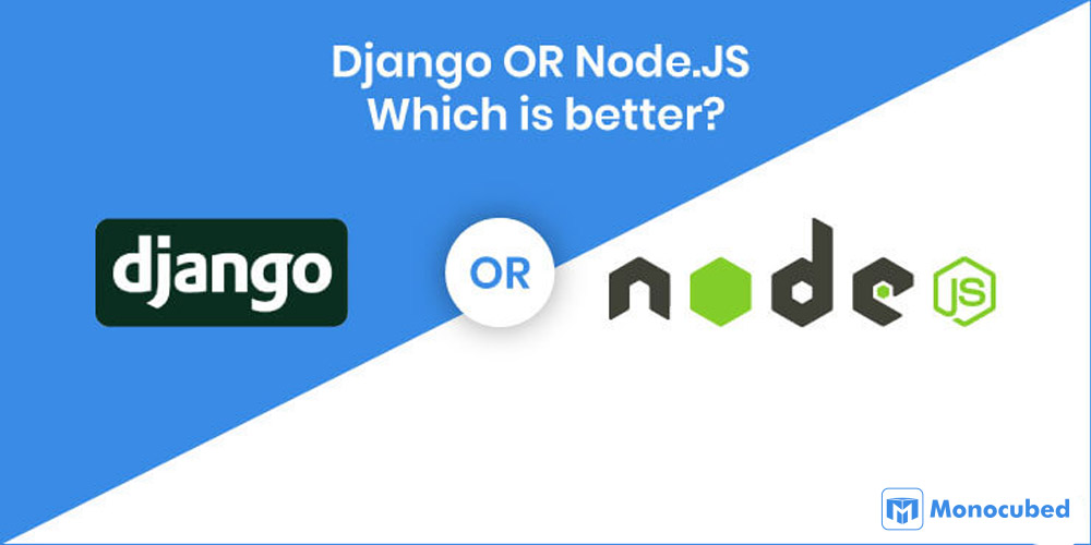Django vs Node.js: Which One is Better For Web Development? Django vs Node.js: Which One is Better For Web Development?