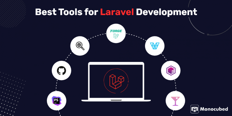 Top 9 Laravel Development Tools to Deliver Fast Web Apps