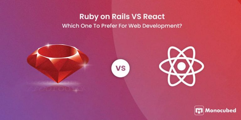 Ruby on Rails vs React: 8 Major Differences You Must Know
