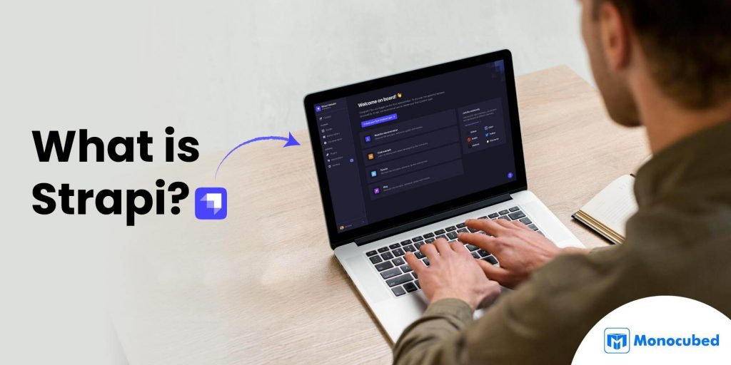 What is Strapi? Why You Should Use It? [Features + Use Cases]
